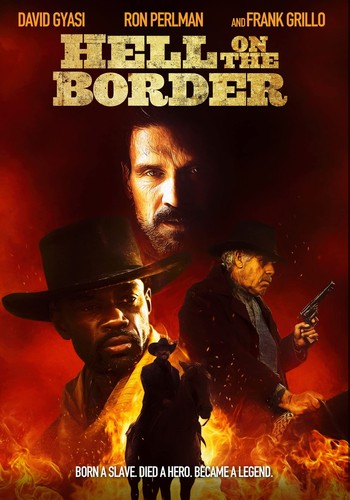 HELL ON THE BORDER (DVD) David Gyasi Ron Perlman Frank Grillo Zahn McClarnon 31398314615 | eBay