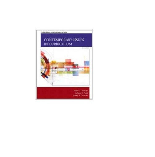 Contemporary Issues in Curriculum by Edward F. Pajak, Allan C. Ornstein ...