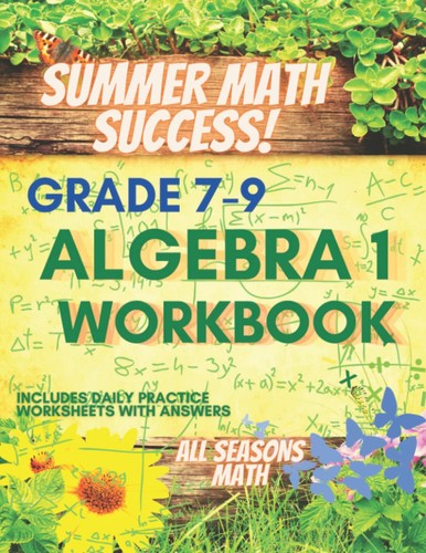 Summer Math Success: Algebra 1 Workbook 7th, 8th and 9th Grade ...
