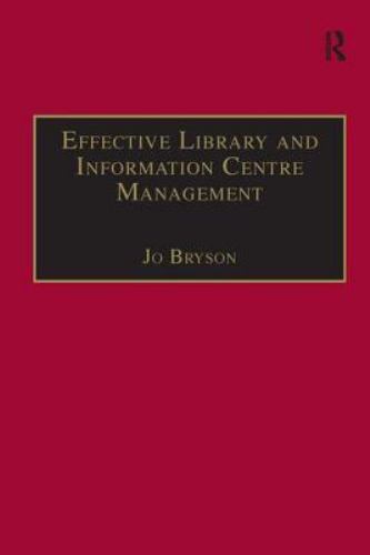 Effective Library and Information Centre Management by Jo Bryson (1998 ...