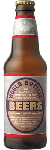 World Bottled Beers: 50 Classic Brews to Sip and Savour by Adrian ...