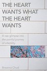 The Heart Wants What the Heart Wants - Paperback By Chud, Breanna ...