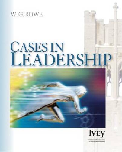 Cases in Leadership (Ivey Casebook) - Paperback By Rowe, W. Glenn ...