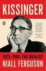 Kissinger: 1923-1968: The Idealist by Ferguson, Niall 143109758 | eBay