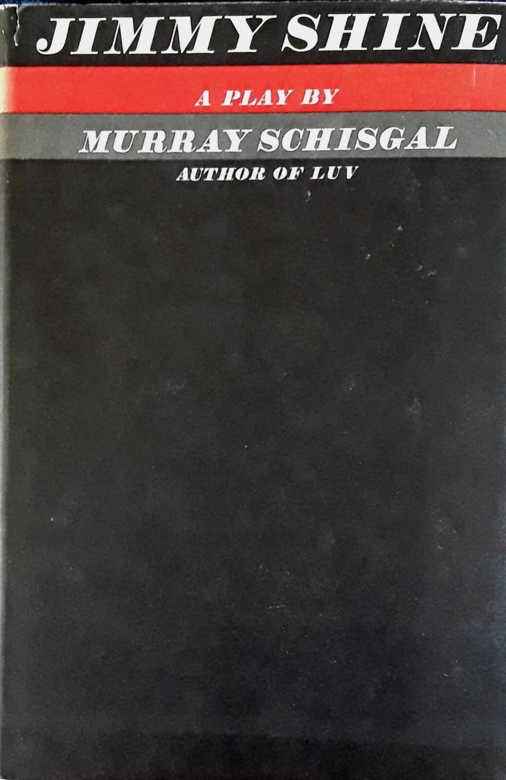 JIMMY SHINE - A PLAY BY MURRAY SCHISGAL - HARDBACK WITH DUST JACKET ...