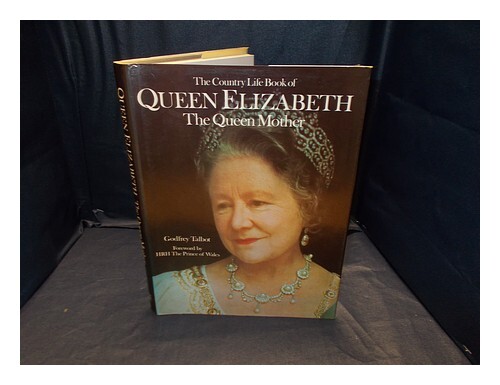TALBOT, GODFREY The Country Life book of Queen Elizabeth the Queen ...