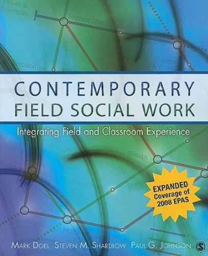 Contemporary Field Social Work : Integrating Field and Classroom ...
