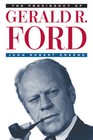 The Presidency of Gerald R. Ford (American Presidency (Univ of Kansas ...