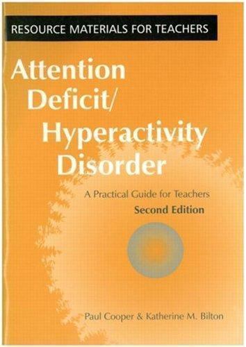 Attention Deficit Hyperactivity Disorder : A Practical Guide for ...