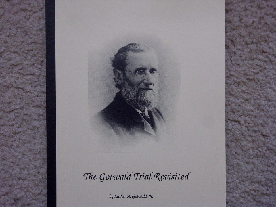 The Gotwald Trial Revisited -- Luther A. Gotwald Jr. -- March 1999 ...
