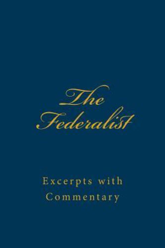 Federalist : Excerpts with Commentary by Roderick Saxey (2015, Trade ...