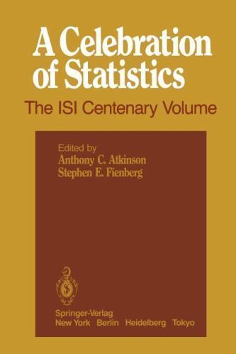 Celebration of Statistics : The ISI Centenary Volume a Volume to ...