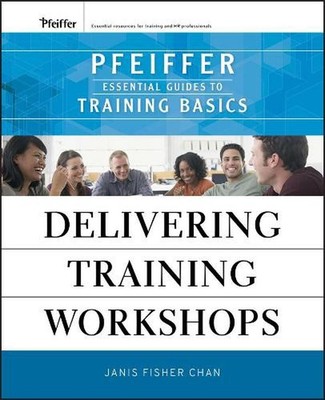 Delivering Training Workshops: Pfeiffer Essential Guides to Training Basics by J 9780470404676| eBay