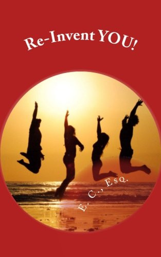 RE-INVENT YOU!: HOW TO OVERCOME YOUR MESSED UP FAMILY By E. C. **BRAND ...