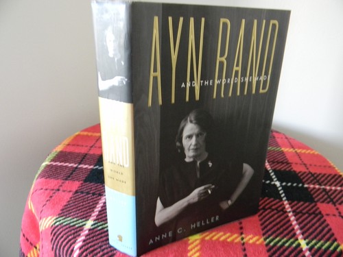 Ayn Rand and the World She Made by Anne Conover Heller (2009, Hardcover ...