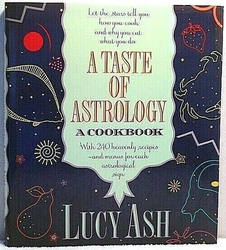 TASTE OF ASTROLOGY A Cookbook Ash Recipes Menus Cookery Food Mythology ...