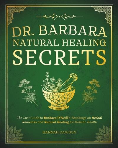 Hannah Dawson Dr. Barbara Natural Healing Secrets (Paperback) | eBay
