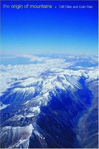 Origin of Mountains by Cliff Ollier and Colin Pain (2000, Uk-B Format ...