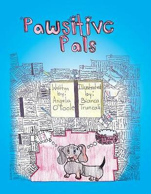 Pawsitive Pals by Angela O' Toole (Paperback, 2017) for sale online | eBay