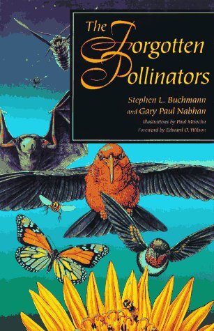 THE FORGOTTEN POLLINATORS By Stephen L. Buchmann & Gary Paul Nabhan ...