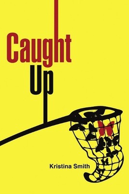 Caught Up by Kristina Smith (English) Paperback Book 9781483417615 ...