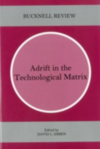 Adrift in the Technological Matrix by Anthony Flinn and David L. Ed ...