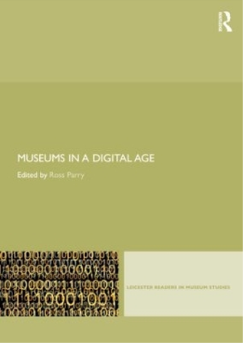 Ross Parry Museums in a Digital Age (Poche) Leicester Readers in Museum ...