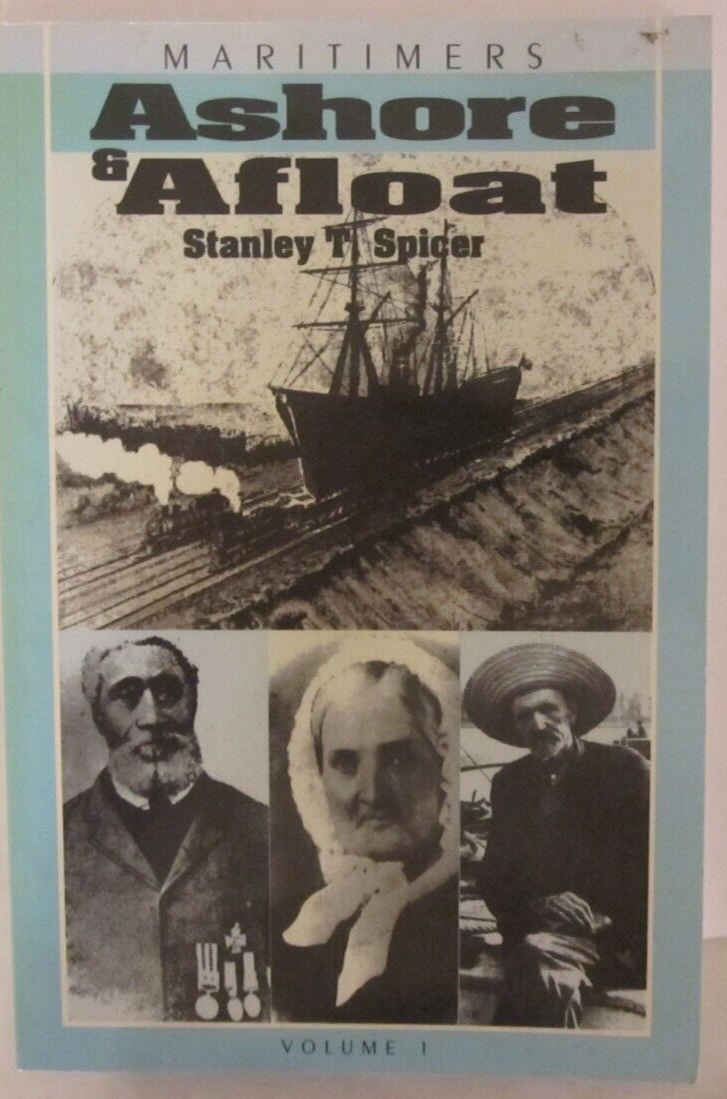 Maritimers: Ashore & Afloat By Stanley T Spicer- Volume 1, 1993- Bay of ...