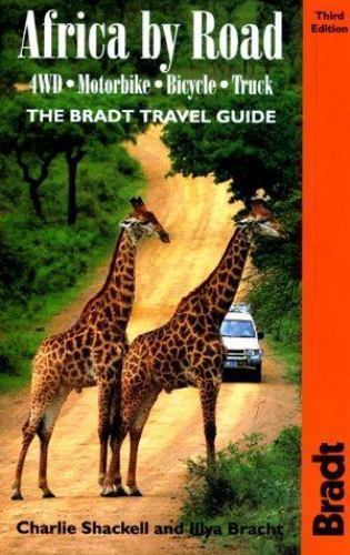 Africa by Road : The Bradt Travel Guide by Charlie Shackell and Illya ...