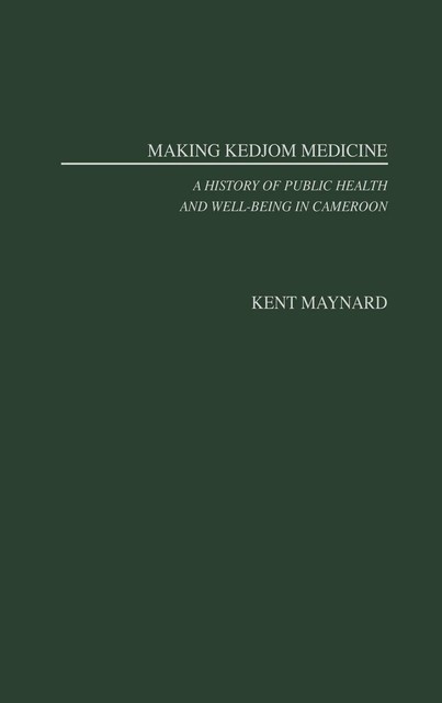 Making Kedjom Medicine von Kent Maynard (2004, Gebundene Ausgabe ...