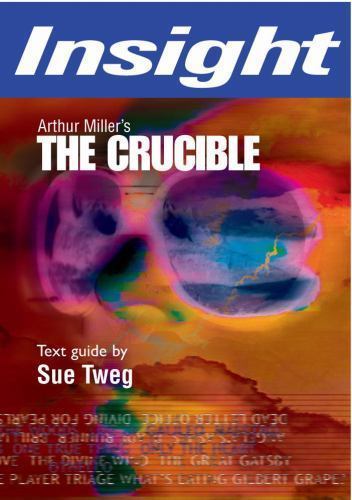 Insight Study Guides: Crucible : Insight Text Guide by Sue Tweg (2011 ...