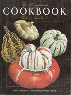 Harrowsmith Cookbook Vol. I : Classic and Creative Cuisine from H ...
