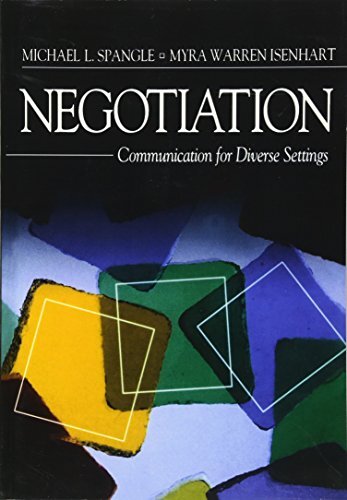 NEGOTIATION: COMMUNICATION FOR DIVERSE SETTINGS By Michael L. Spangle ...