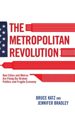 The Metropolitan Revolution: How Cities And Metros Are Fixing Our ...