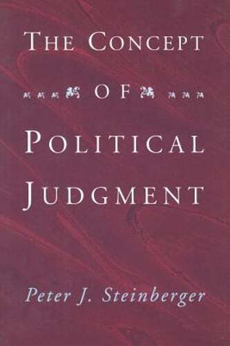 The Concept of Political Judgment by Peter J Steinberger: New 9780226771939| eBay