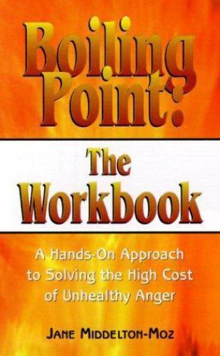 Boiling Point: The Workbook: Dealing with the Anger in Our Lives ...