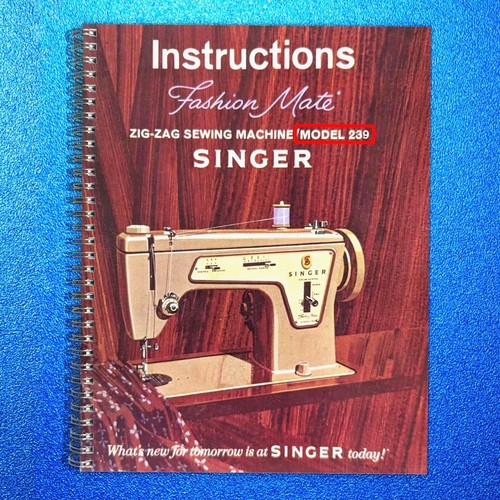 SINGER 239 Fashion Mate Sewing Machine User Manual Guide, TOUGH BINDING ...