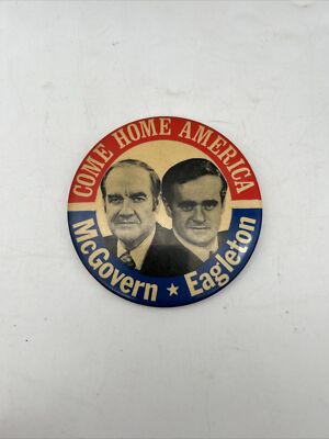 1972 McGovern Eagleton "Come Home America" Presidential Campaign ...