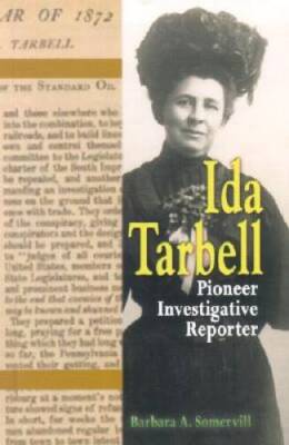 Ida Tarbell: Pioneer Investigative Reporter (World Writers ...