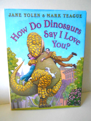 How Do Dinosaurs Say I Love You? by Jane Yolen (2009, Hardcover) for ...