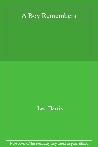 A Boy Remembers By Leo Harris | eBay