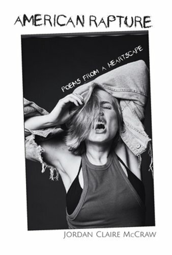 American Rapture: Poems from a Heartscape by Jordan Claire McCraw: New ...