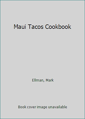 Maui Tacos Cookbook by Ellman, Mark 965224333| eBay