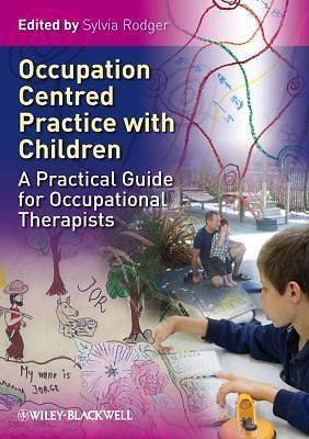 Occupation Centred Practice with Children : A Practical Guide for ...