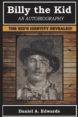 Billy the Kid: an Autobiography by Daniel Edwards (2014, Trade ...