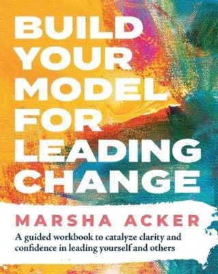 Marsha Acker Build Your Model for Leading Change (Poche) | eBay