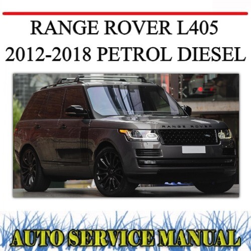 RANGE ROVER L405 2012-2018 PETROL DIESEL WORKSHOP SERVICE REPAIR ...