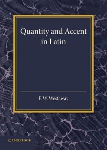 Quantity and Accent in Latin: An Introduction to the Reading of Latin ...
