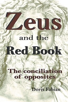 Zeus and the Red Book: The conciliation of opposites by Fabian, Doris ...