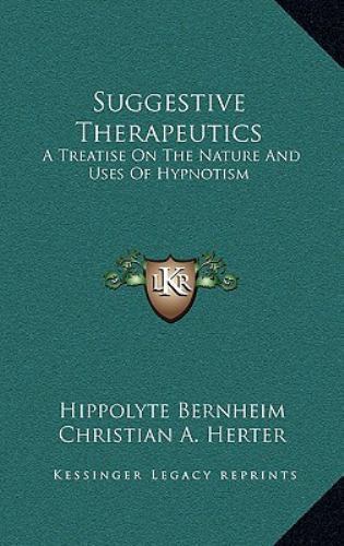 Suggestive Therapeutics : A Treatise on the Nature and Uses of ...